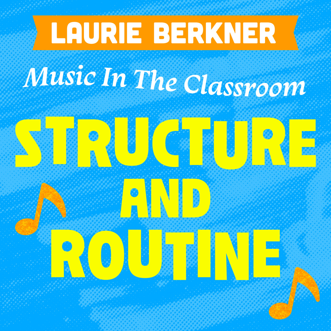 Structure and Routine | The Laurie Berkner Band